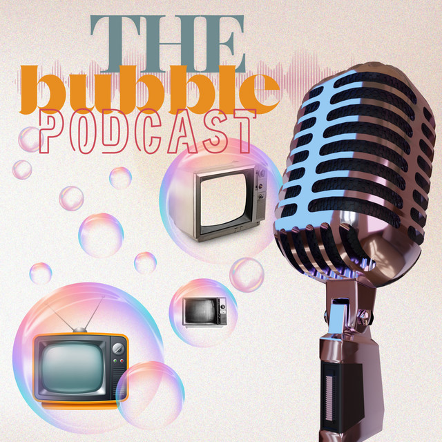 The Bubble Podcast | Podcast on Spotify