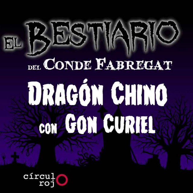 Episodio: 137 Dragón Chino -con Gon Curiel- - El Bestiario del Conde ...