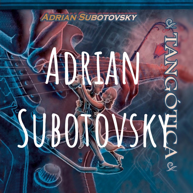 Adrian Subotovsky - Milonga Mistica | Podcast on Spotify