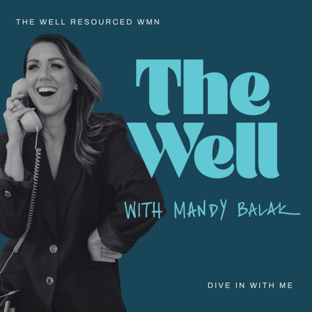 The Well with Mandy Balak | Podcast on Spotify