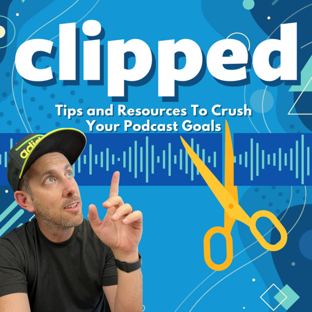 Clipped: Your Content Creation Toolkit | Podcast on Spotify