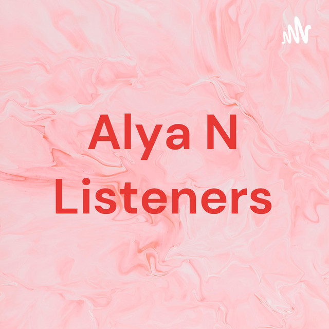 Alya N Listeners | Podcast on Spotify