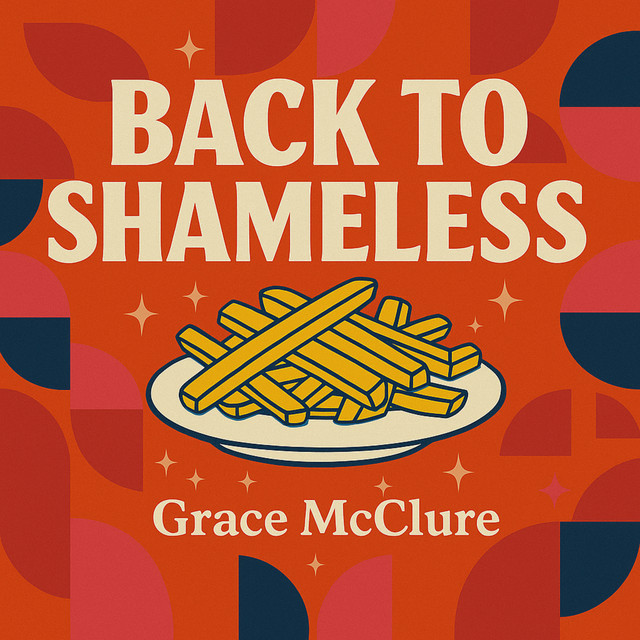 Back to Shameless by Grace McClure | Podcast on Spotify