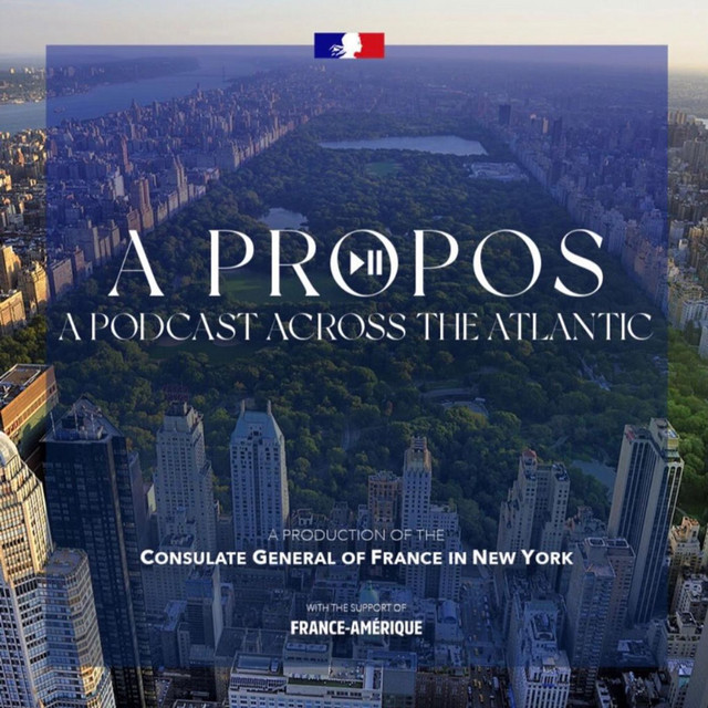 A Propos : a podcast across the Atlantic | Podcast on Spotify