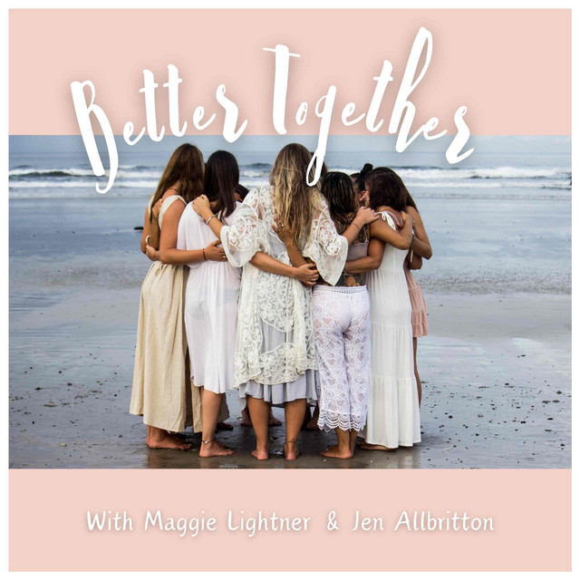 Better Together | Podcast on Spotify