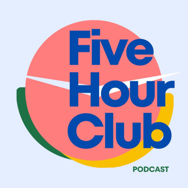 Five Hour Club Podcast | Podcast on Spotify