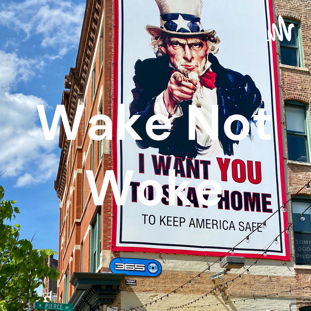Wake Not Woke | Podcast on Spotify