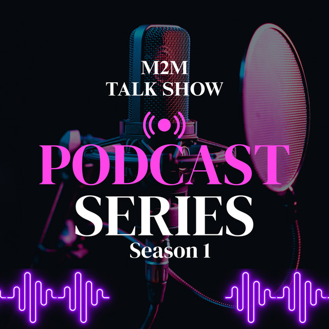 M2M Talk Show Series Season 1 | Podcast on Spotify