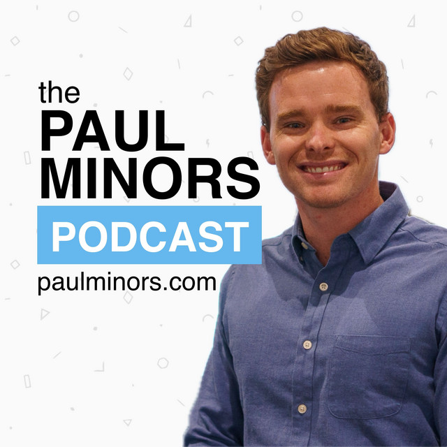 The Paul Minors Podcast: Productivity, Business & Self-Improvement ...