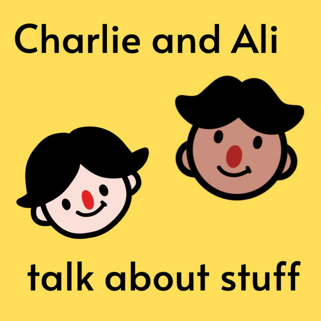 Charlie and Ali talk about stuff | Podcast on Spotify