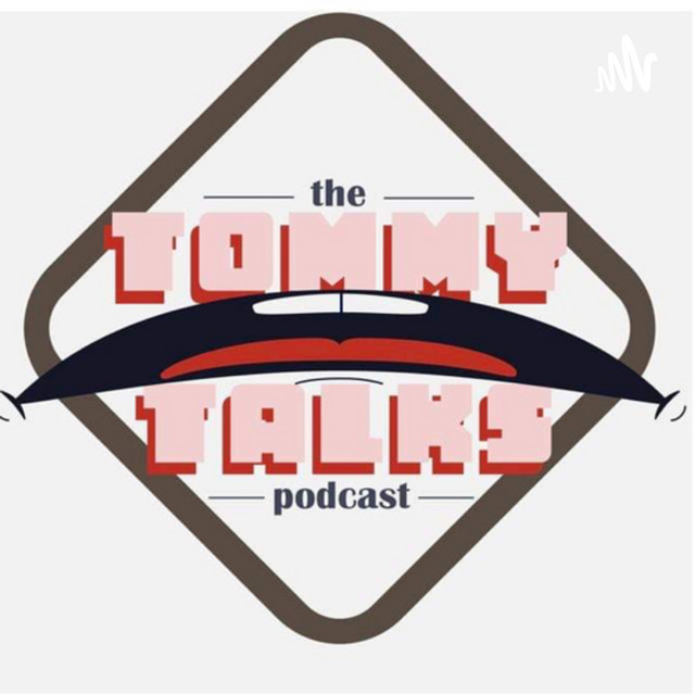 Tommy Talks | Podcast on Spotify