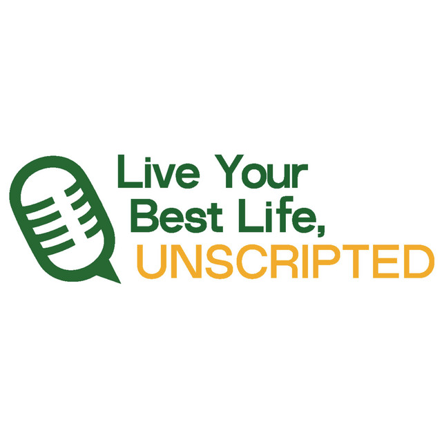 Live Your Best Life: Unscripted | Podcast on Spotify