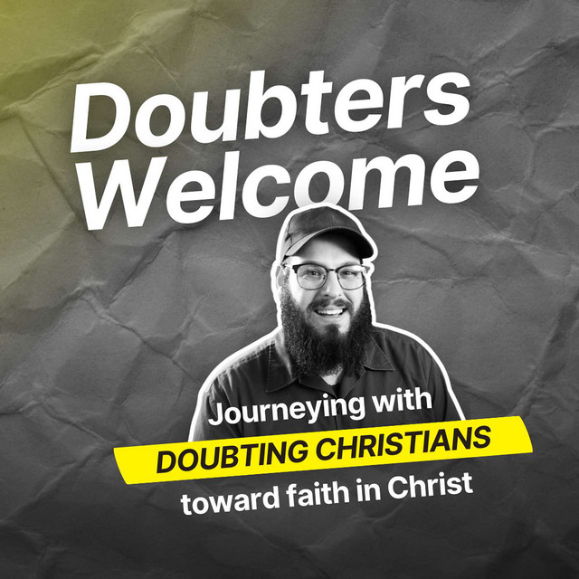 Doubters Welcome | Podcast on Spotify