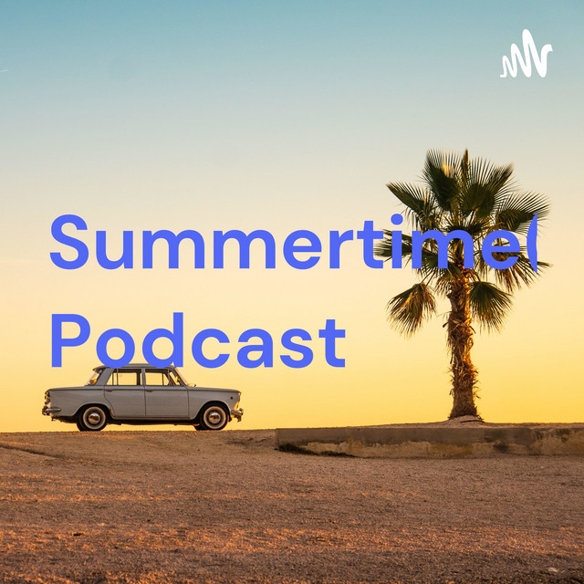 Summertime(Davies) Podcast | Podcast on Spotify