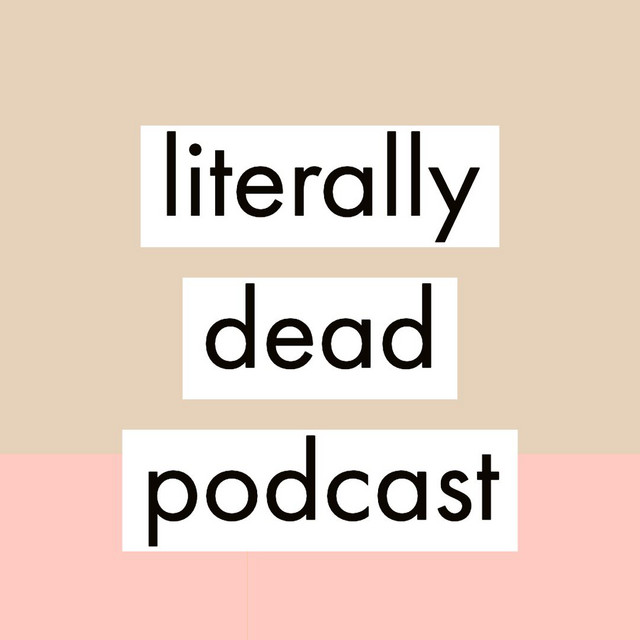 The Literally Dead Podcast | Podcast on Spotify