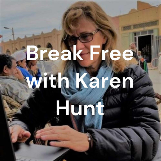 Break Free with Karen Hunt | Podcast on Spotify