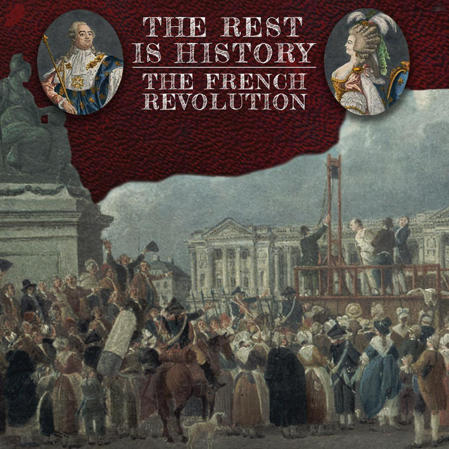 475. The French Revolution: Marie Antoinette (Part 1) - The Rest Is ...