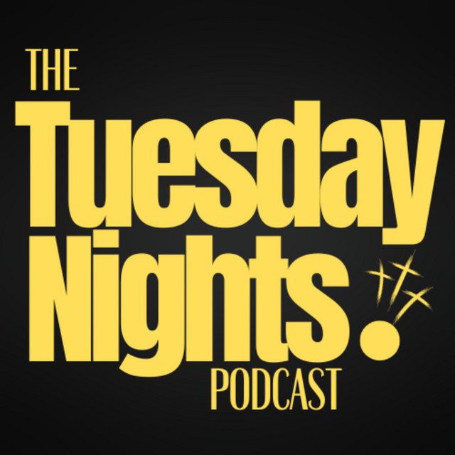 The Tuesday Nights Podcast | Podcast on Spotify