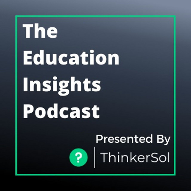 Education Insights Podcast | Podcast on Spotify