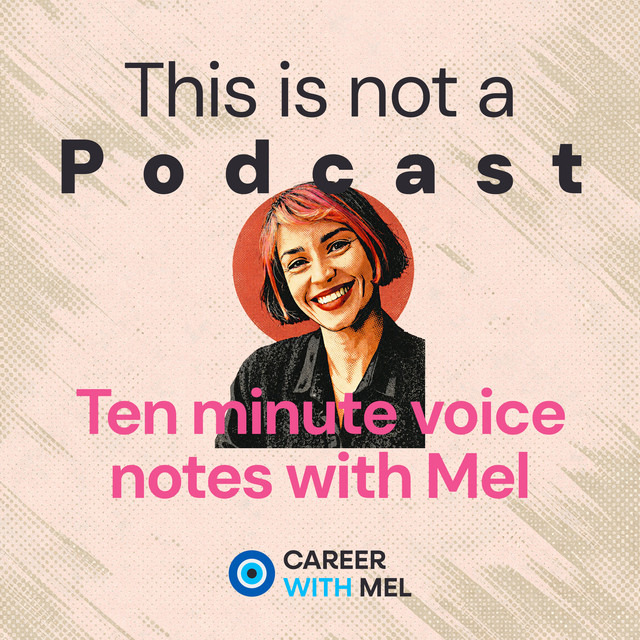 This is not a podcast: 10 minute voice notes with Mel | Podcast on Spotify