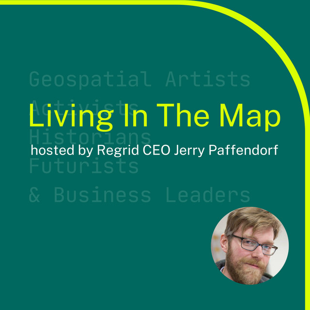 Living In The Map with Regrid CEO Jerry Paffendorf | Podcast on Spotify