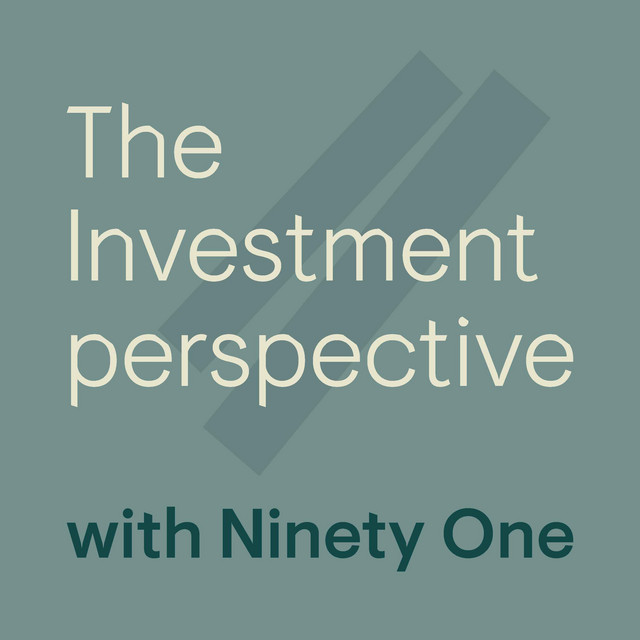 The Investment Perspective, with Ninety One | Podcast on Spotify
