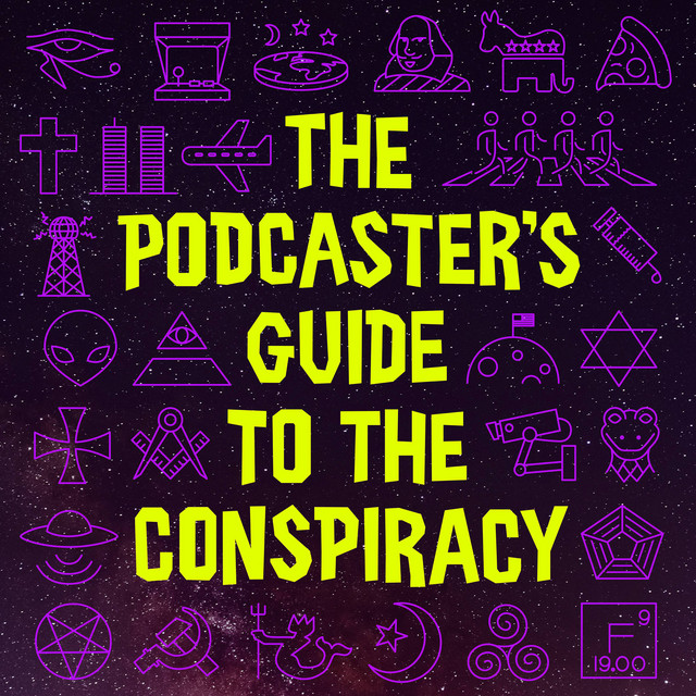 The Podcaster's Guide to the Conspiracy | Podcast on Spotify