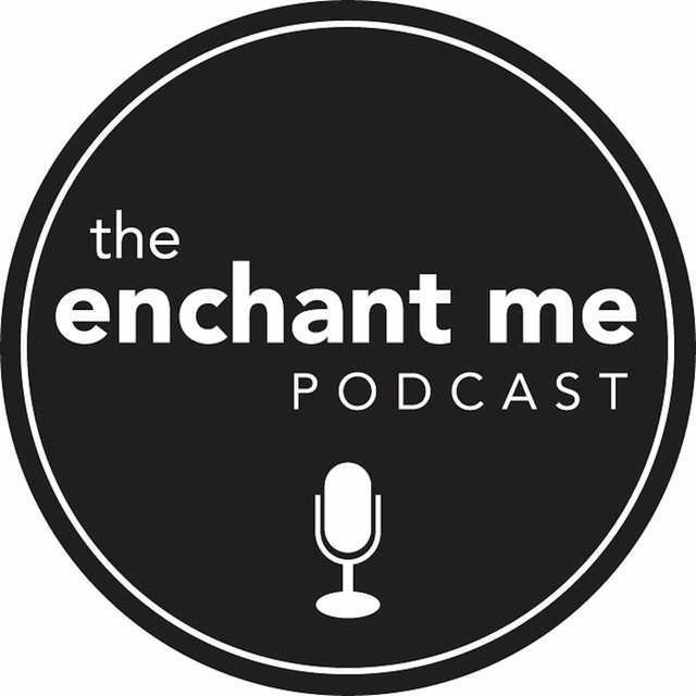 The Enchant Me Podcast | Podcast on Spotify