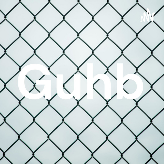 Guhb | Podcast on Spotify