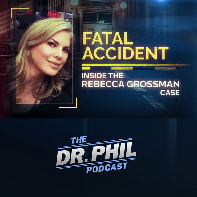 Fatal Accident Inside The Rebecca Grossman Case - The Dr. Phil Podcast ...