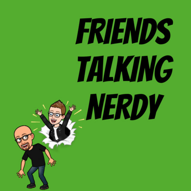 Friends Talking Nerdy | Podcast on Spotify