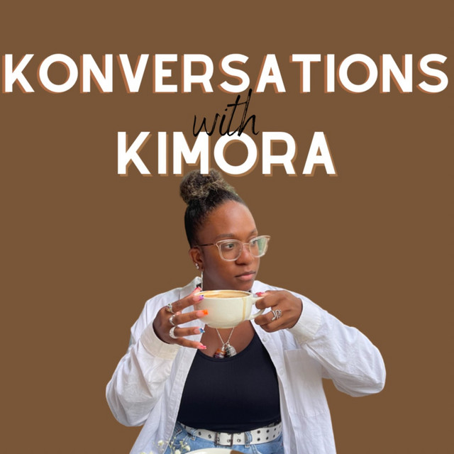 Konversations with Kimora | Podcast on Spotify