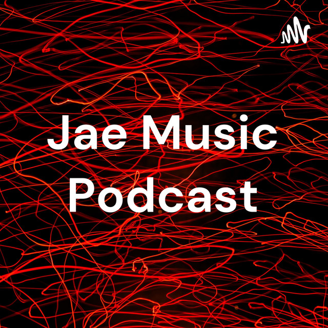 Jae Music Podcast | Podcast on Spotify