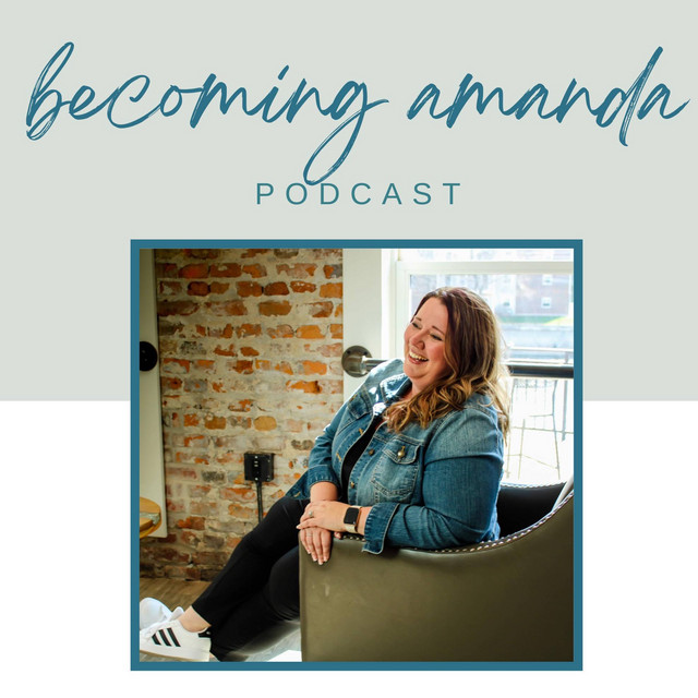 Becoming Amanda Podcast | Podcast on Spotify