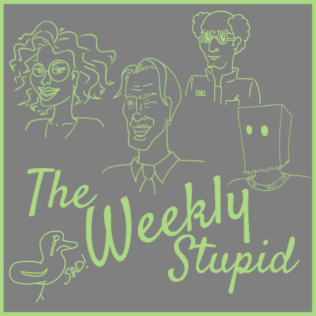 The Weekly Stupid | Podcast on Spotify