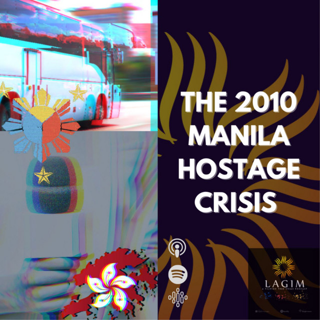 The 2010 Manila Hostage Crisis - LAGIM: A Filipino True Crime Podcast ...