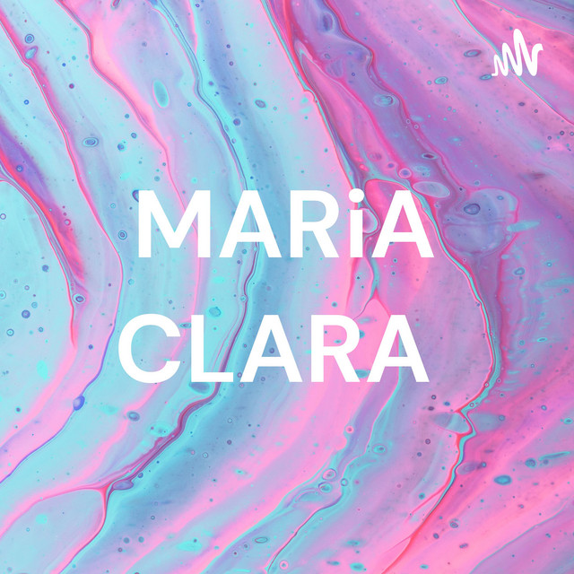 MARiA CLARA | Podcast on Spotify