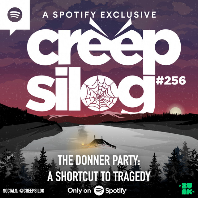 #256 - The Donner Party: A Shortcut to Tragedy - Creepsilog | Podcast ...