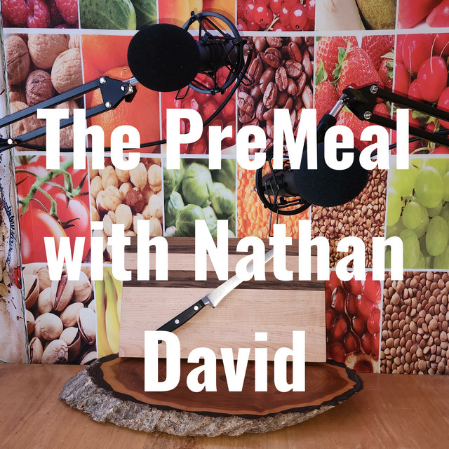 The PreMeal with Nathan David | Podcast on Spotify