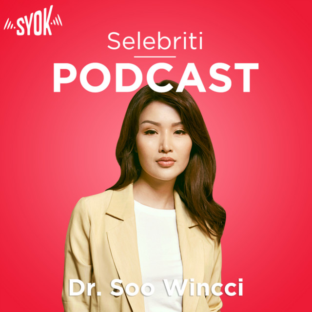 Selebriti Podcast: Dr. Soo Wincci | Podcast on Spotify