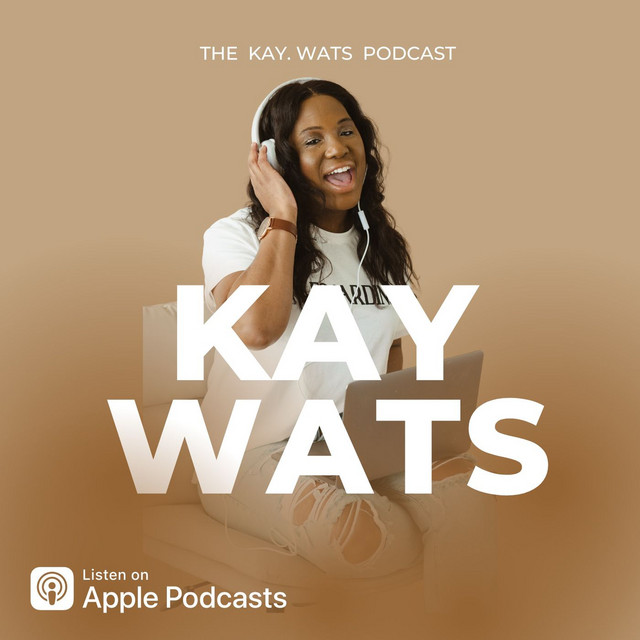 The Kay Wats Podcast | Podcast on Spotify
