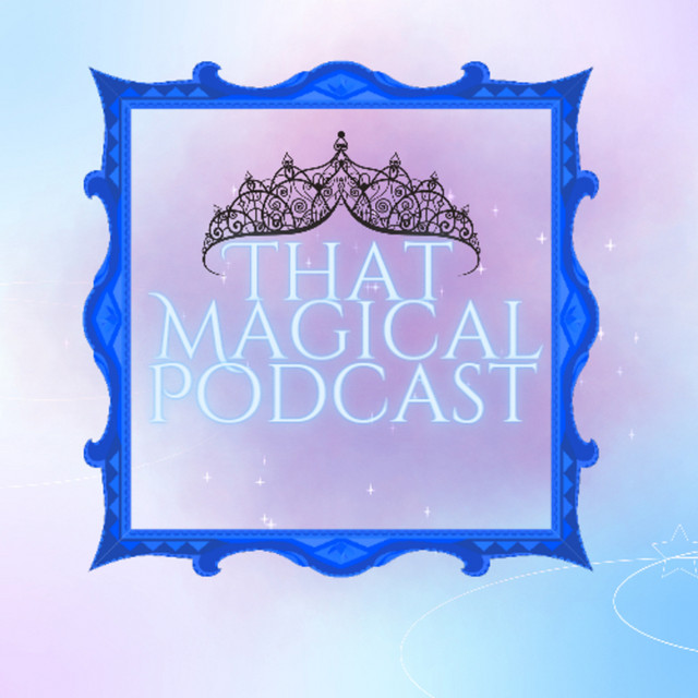 That Magical Podcast | Podcast on Spotify