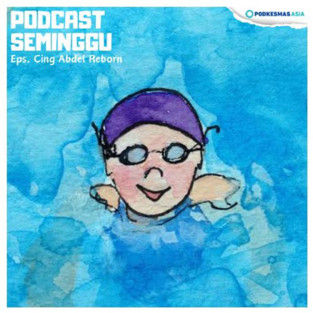 Episode Cing Abdel Reborn - Podcast Seminggu | Podcast on Spotify