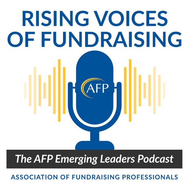 Rising Voices of Fundraising: The AFP Emerging Leaders Podcast ...