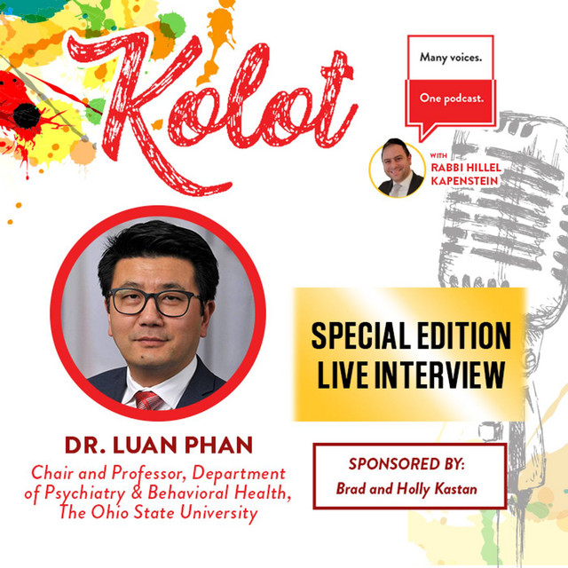 Special Edition feat. Dr. Luan Phan (LIVE) - KOLOT with Rabbi Hillel ...