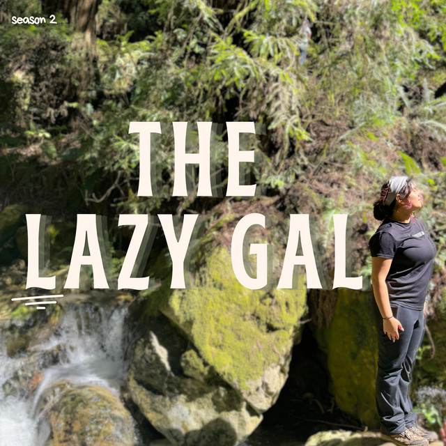 the lazy gal | Podcast on Spotify