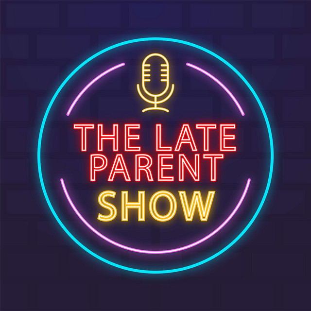 The Late Parent Show | Podcast on Spotify
