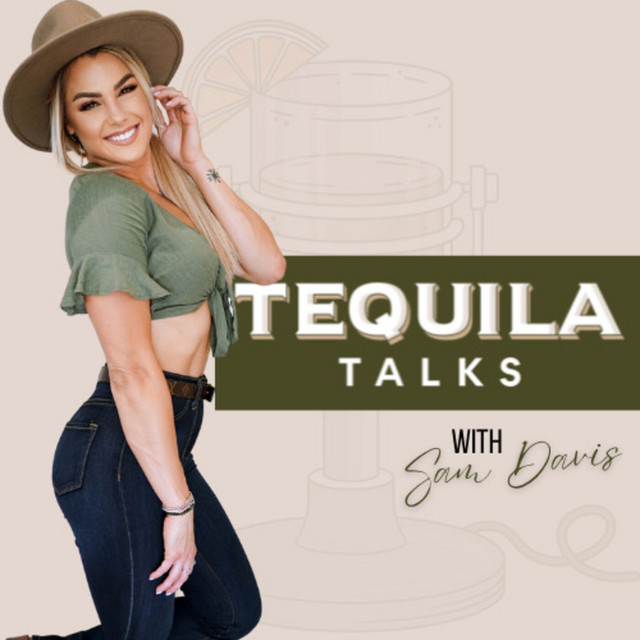 Tequila Talks with Sam Davis | Podcast on Spotify
