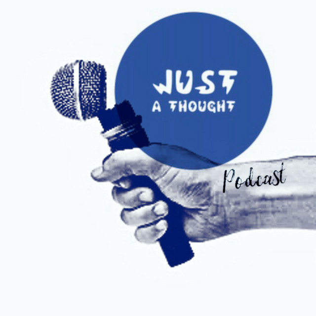 Just a Thought Podcast | Podcast on Spotify