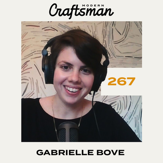 #267 - Gabrielle Bove of Opaline Interiors Studio - Modern Craftsman ...